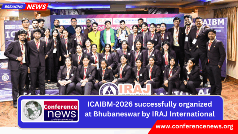 ICAIBM-2026 successfully organized at Bhubaneswar by IRAJ International ...